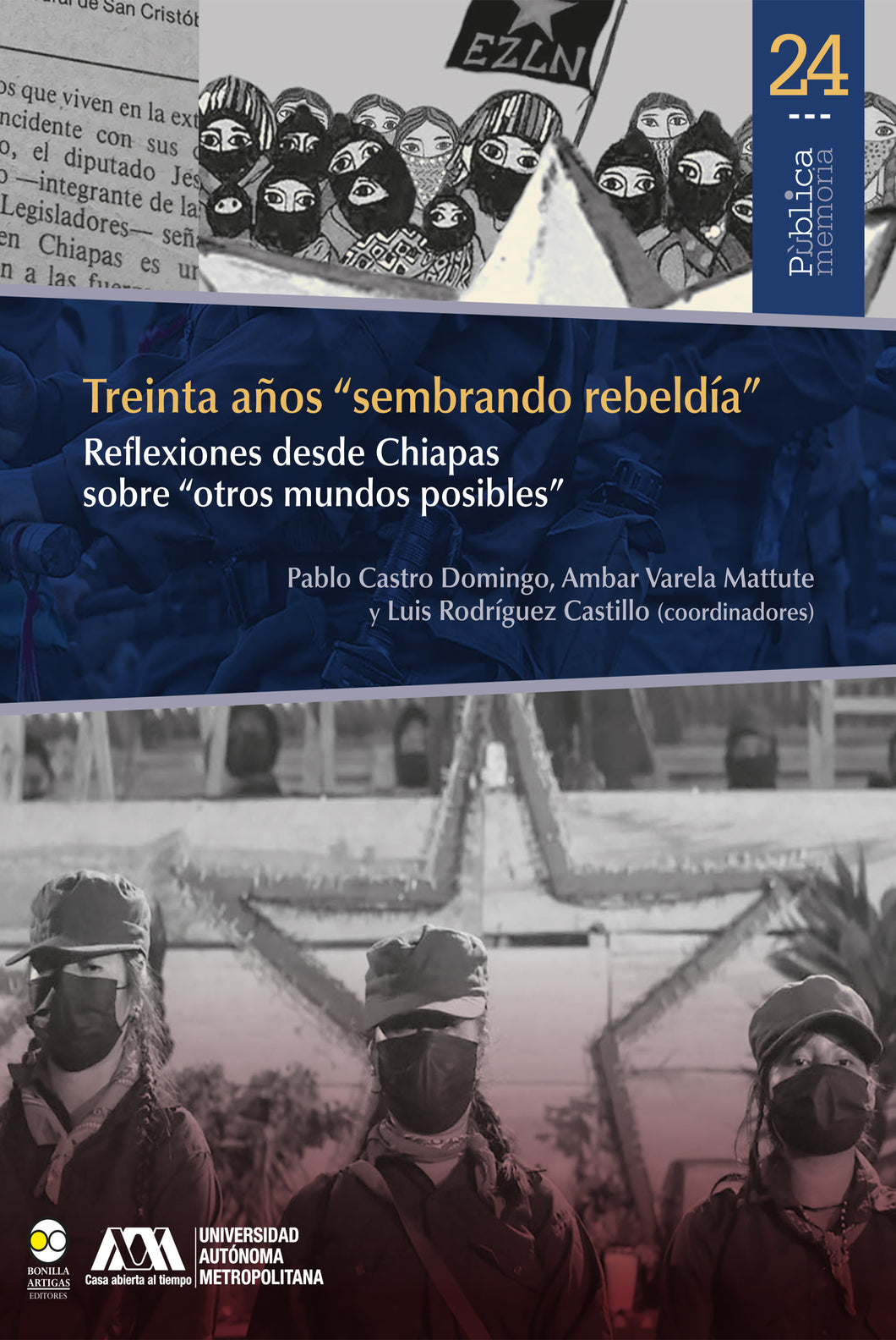 Treinta años "sembrando rebeldía" Reflexiones desde Chiapas sobre "otr ...
